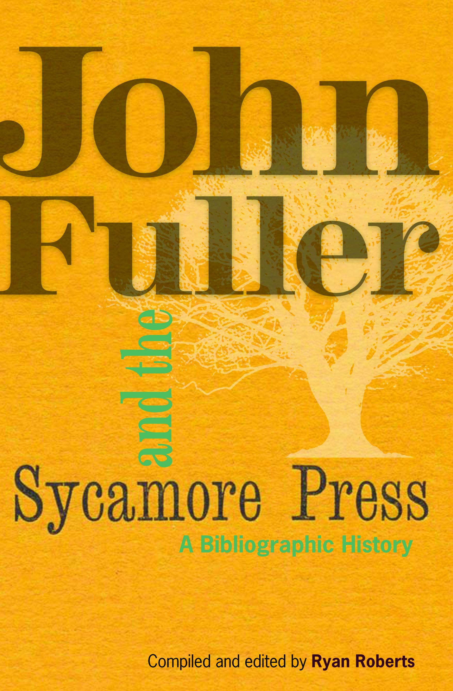John Fuller and The Sycamore Press: A Bibliographic History ...